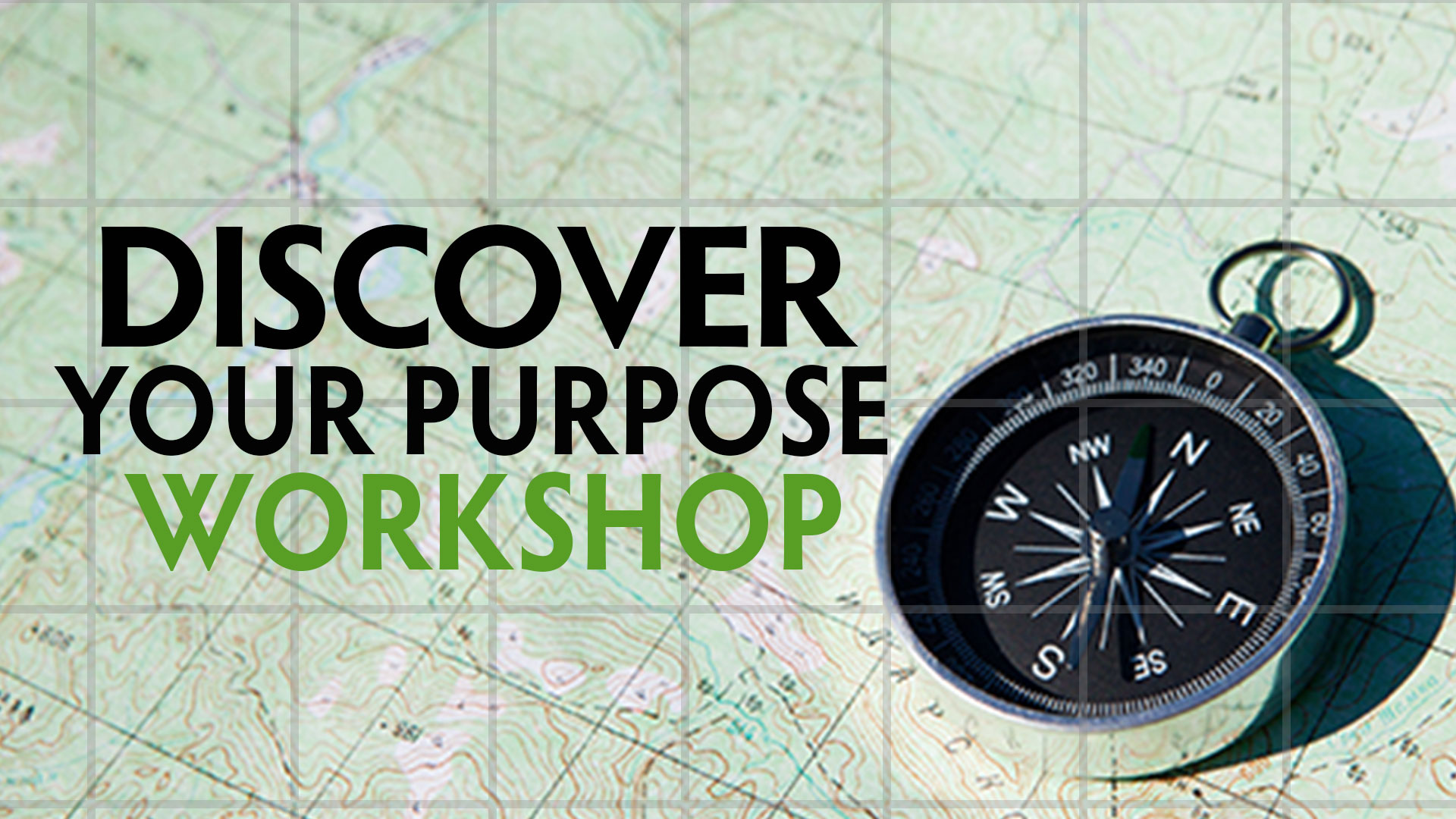 Discover Your Purpose Workshop | The Compass Church | The Compass Church