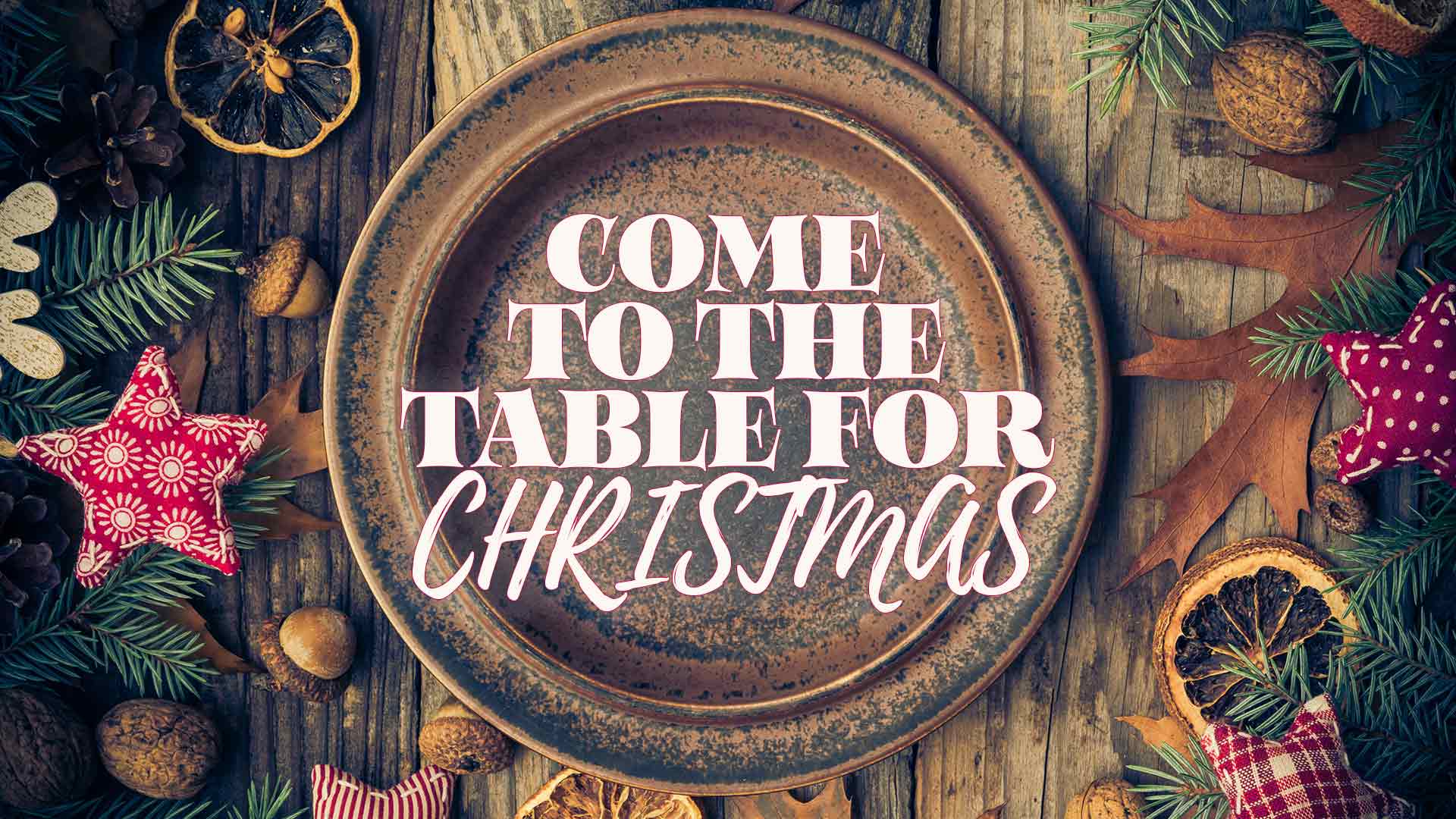 Come to The Table for Christmas | The Compass Church | The Compass Church