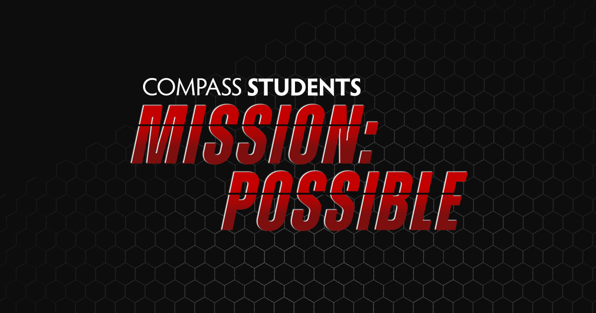 Mission Possible (6th-12th Grade) | The Compass Church | The Compass Church