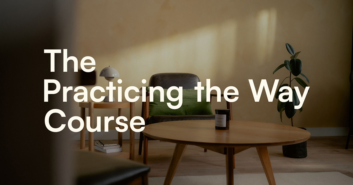 Practicing the Way - Spring 2025 | The Compass Church | The Compass Church