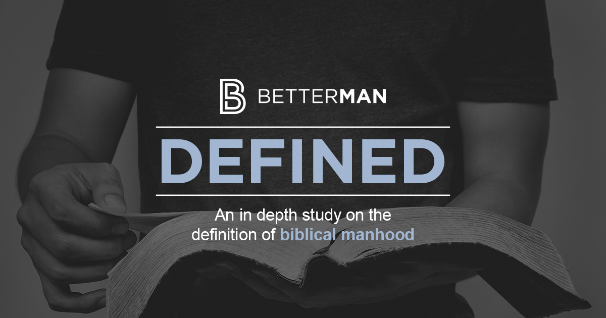 BetterMan Defined | The Compass Church | The Compass Church